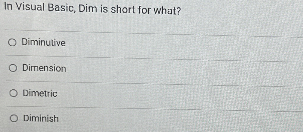 Solved In Visual Basic, Dim is short for | Chegg.com