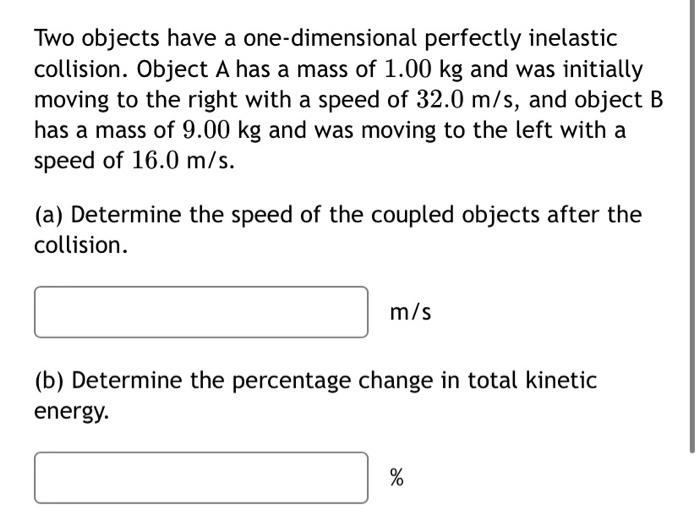 Solved Two Objects Have A One Dimensional Perfectly