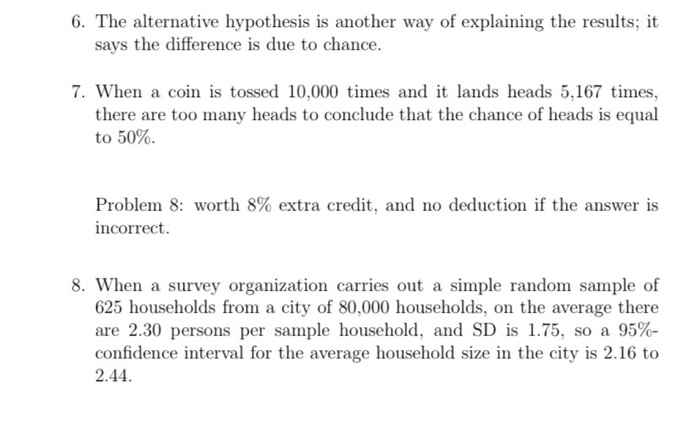 Solved 6. The alternative hypothesis is another way of | Chegg.com