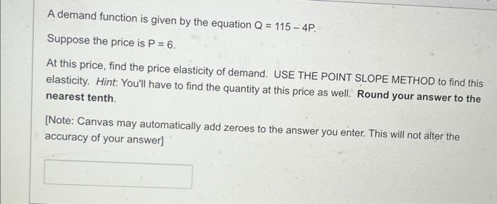 Solved A demand function is given by the equation Q=115−4P. | Chegg.com