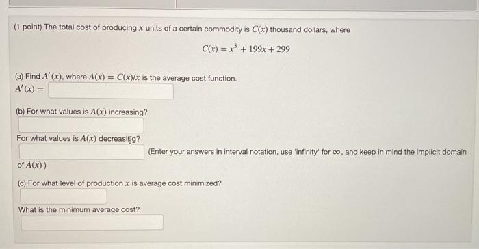 Solved (1 point) The total cost of producing x units of a | Chegg.com Solved (1 point) The total cost of producing x units of a | Chegg.com