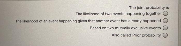 Solved The joint probability is The likelihood of two events | Chegg.com