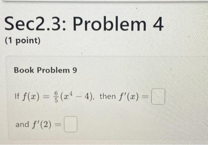 Solved Book Problem 9 If f(x)=56(x4−4) and f′(2)= | Chegg.com