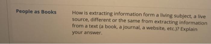Solved People as Books How is extracting information form a | Chegg.com