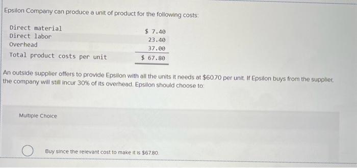 Solved Epsilon Company can produce a unit of product for the | Chegg.com