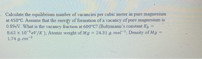 Solved Calculate the equilibrium number of vacancies per | Chegg.com