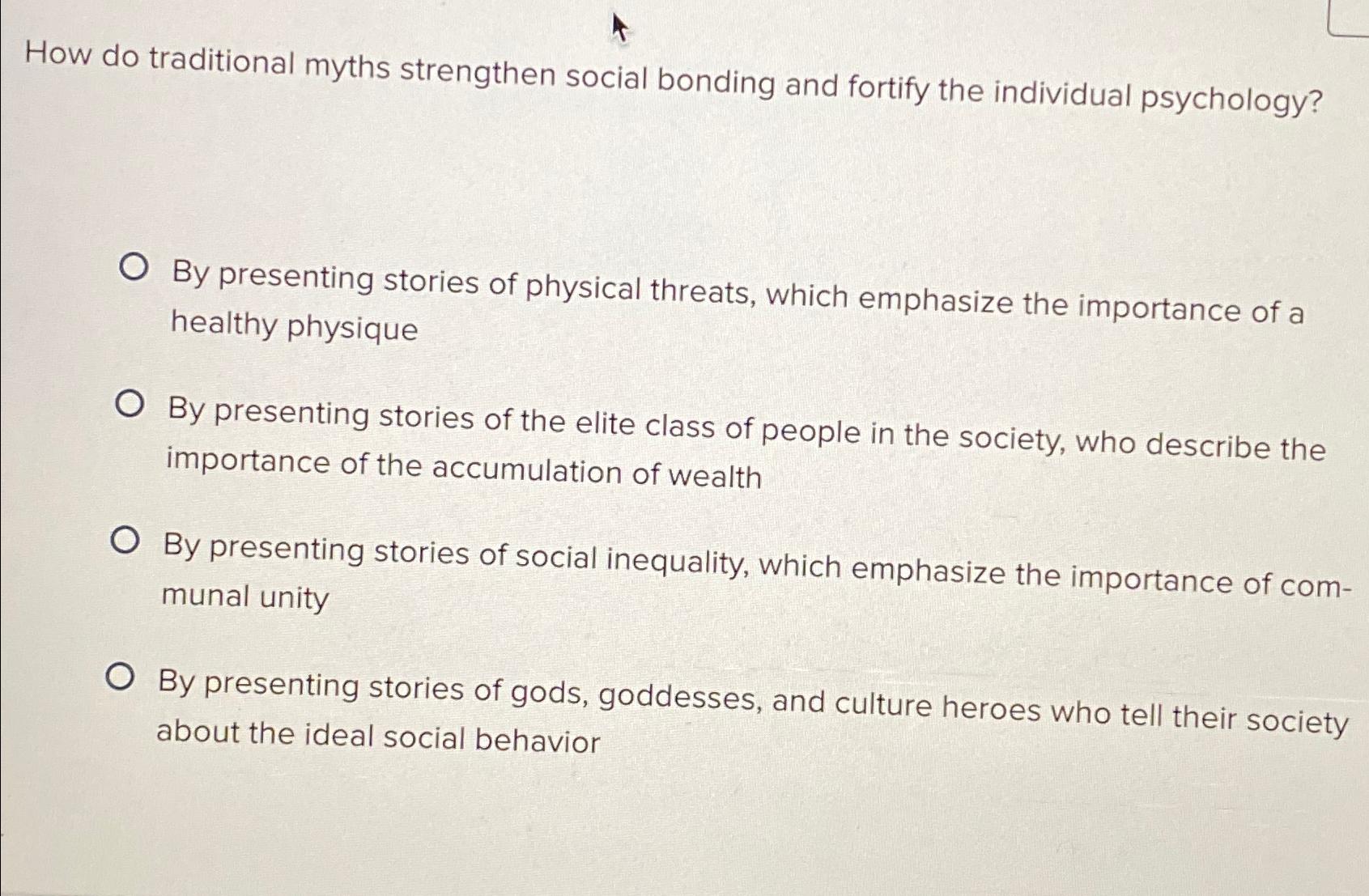 Solved How do traditional myths strengthen social bonding | Chegg.com