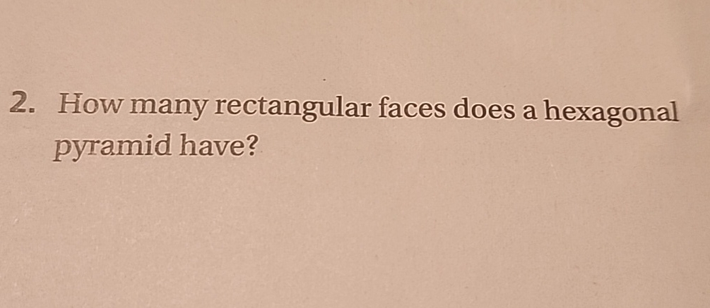 Solved How many rectangular faces does a hexagonal pyramid | Chegg.com