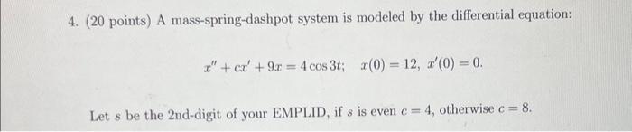 Solved (20 points) A mass-spring-dashpot system is modeled | Chegg.com