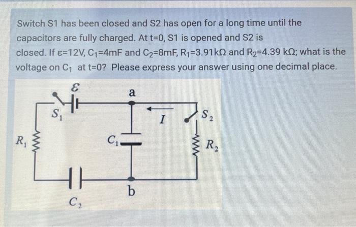 Solved Switch S1 has been closed and S2 has open for a long | Chegg.com
