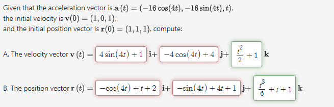 Solved Given that the acceleration vector is | Chegg.com
