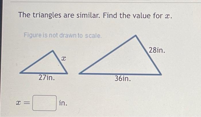 Solved The triangles are similar. Find the value for x. | Chegg.com