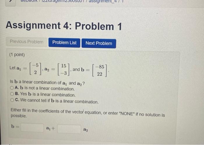 Solved Let a1=[−52],a2=[15−3], and b=[−8522] Is b a linear | Chegg.com