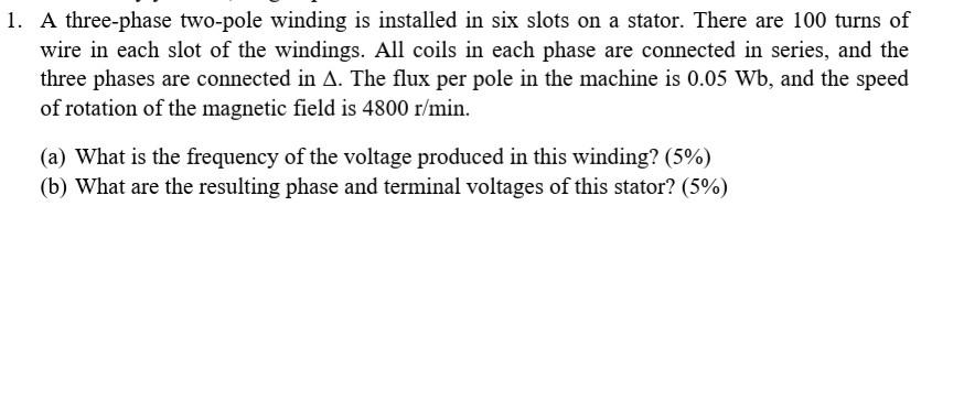 Solved 1. A three-phase two-pole winding is installed in six | Chegg.com