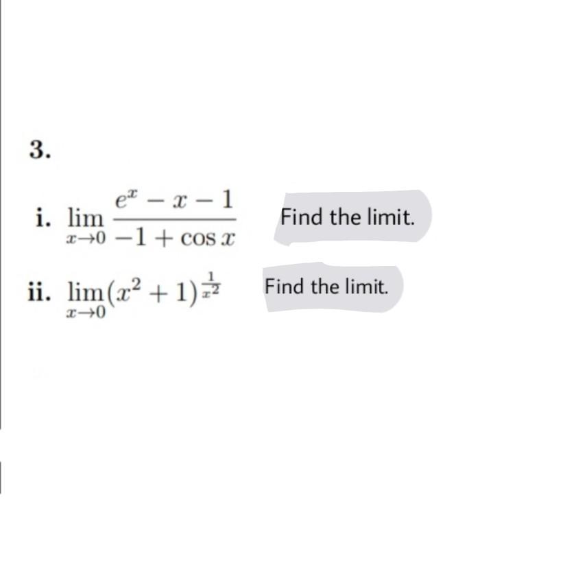 Solved 3. el – X – 1 i. lim x+0 -1 + cos X Find the limit. | Chegg.com