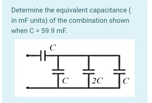 Solved Determine the equivalent capacitance ( in mF units) | Chegg.com