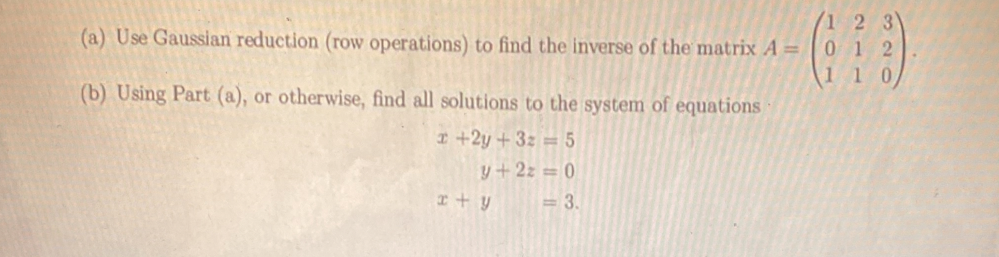 Solved (a) ﻿Use Gaussian reduction (row operations) ﻿to find | Chegg.com