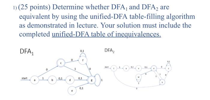Solved 1) (25 points) Determine whether DFA, and DFA, are | Chegg.com Solved 1) (25 points) Determine whether DFA, and DFA, are | Chegg.com