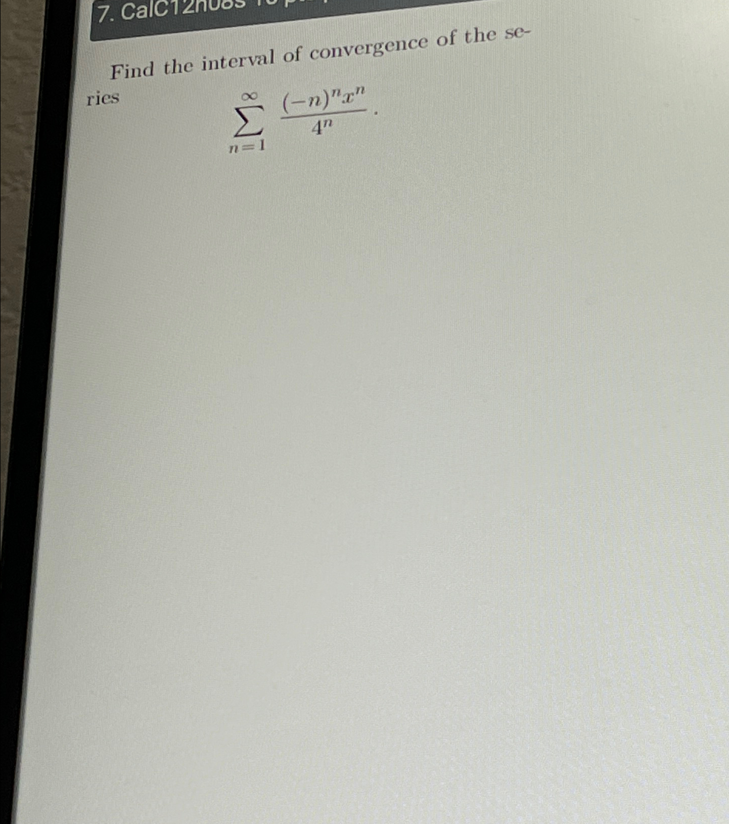 Solved Find the interval of convergence of the | Chegg.com