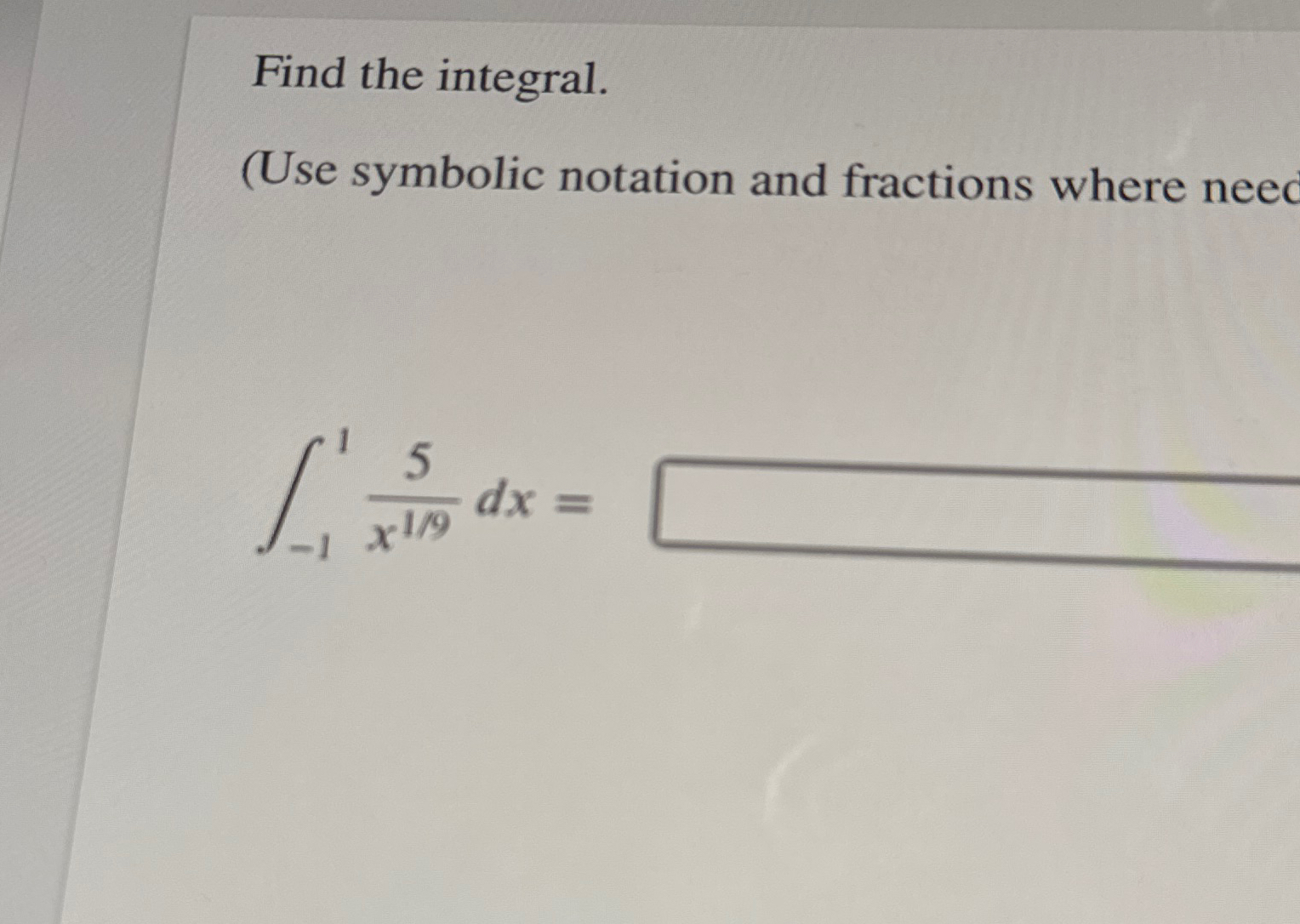 Solved Find the integral.(Use symbolic notation and | Chegg.com