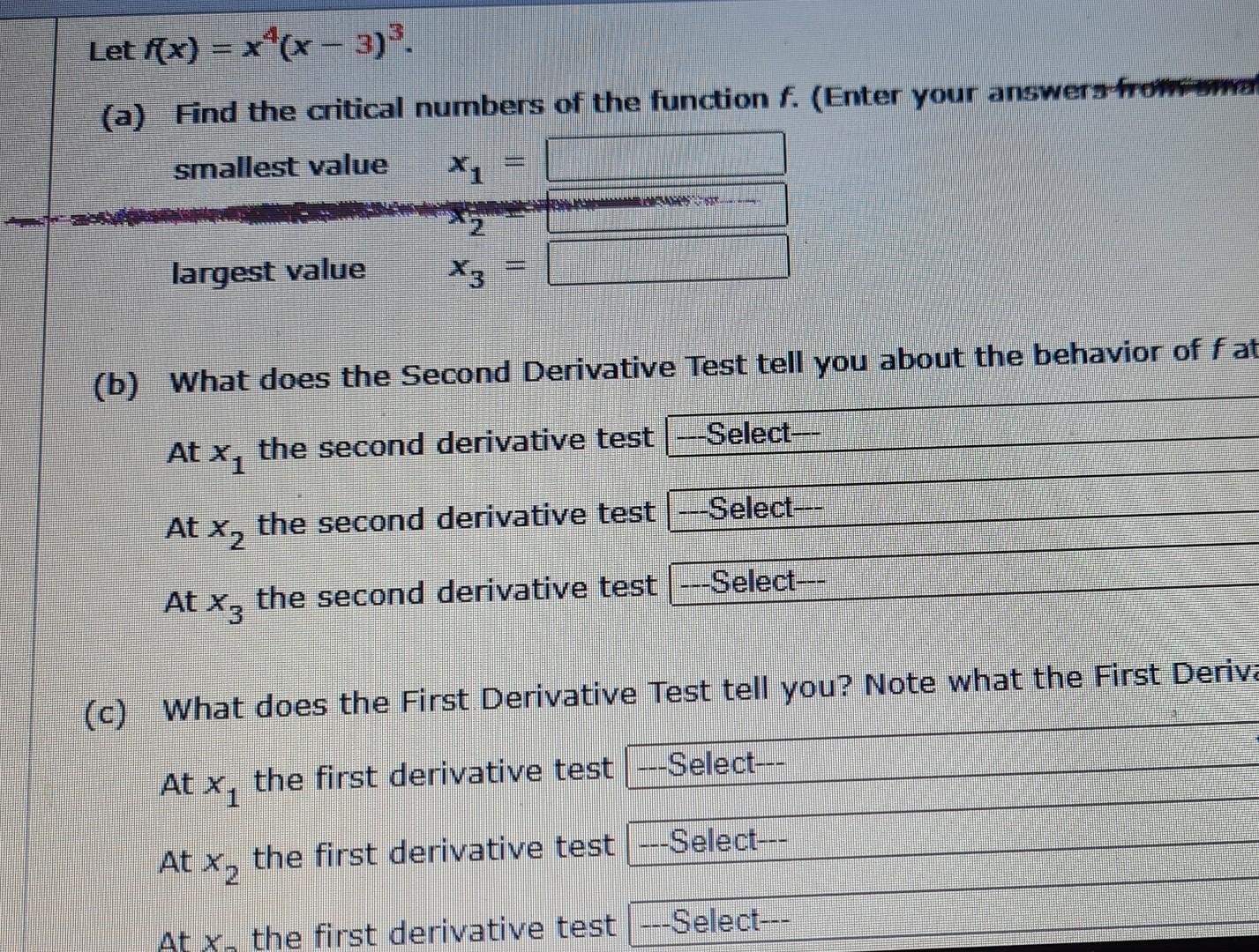 Solved Let f(x) = x4(x-3). (a) Find the critical numbers of | Chegg.com