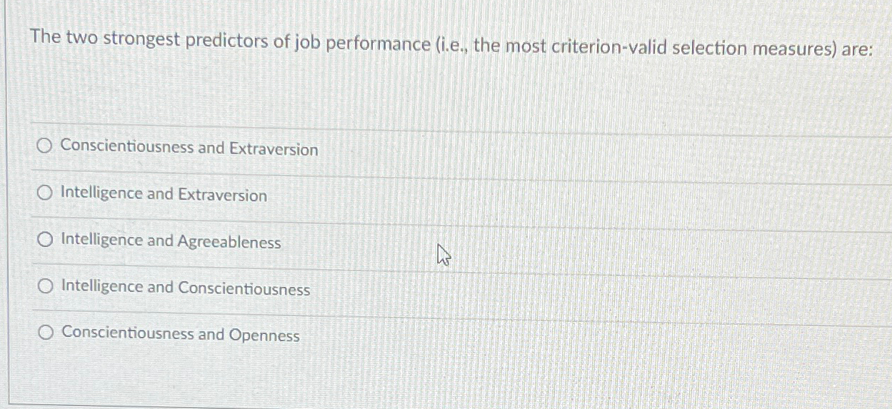 Solved The two strongest predictors of job performance | Chegg.com