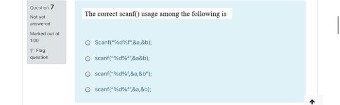 Solved Question 7 Not yet The correct scanf() usage among | Chegg.com