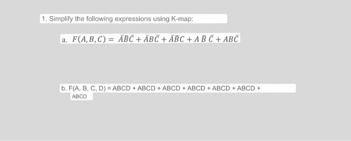 Solved 1 Simplify The Following Expressions Using K Map A 4961