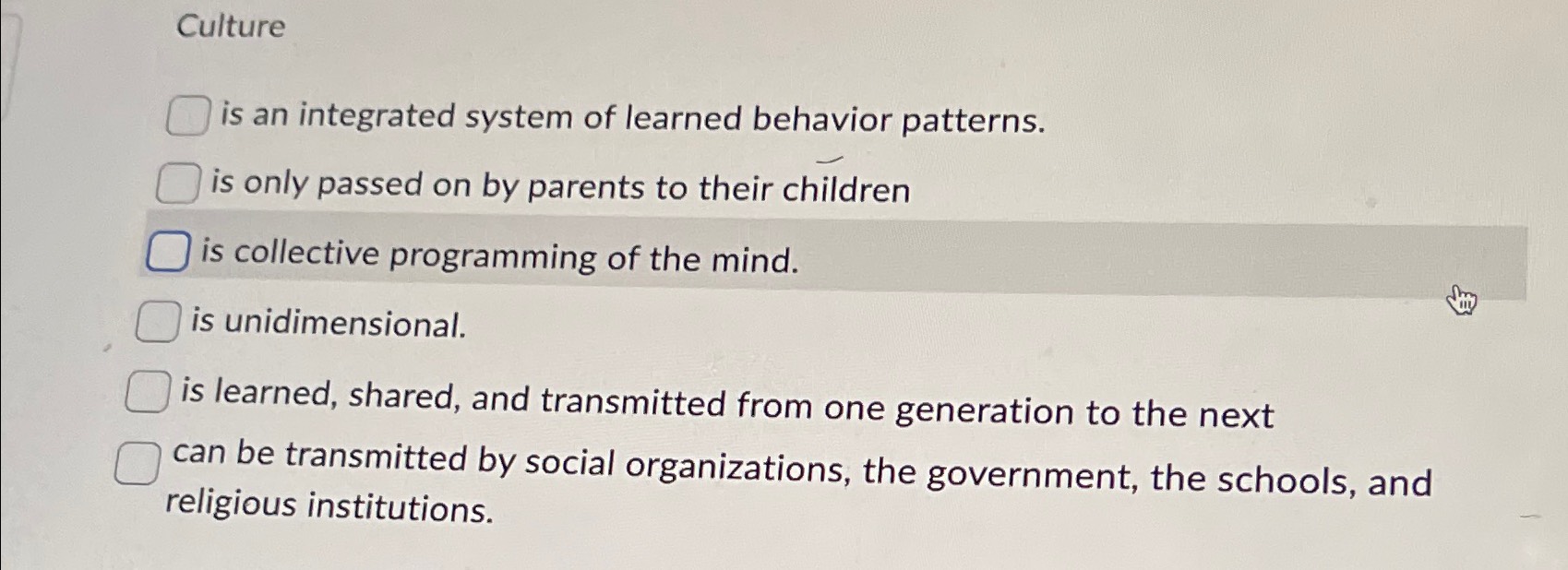 Solved Cultureis an integrated system of learned behavior | Chegg.com