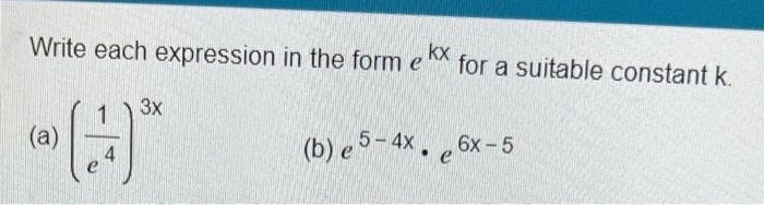 Solved write each expression in the form ekx for a suitable | Chegg.com