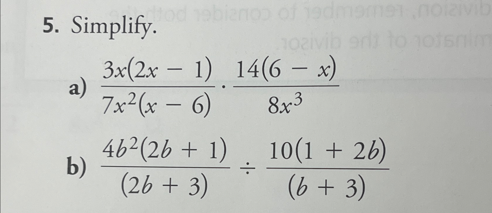 Solved Simplify.a) 3x(2x-1)7x2(x-6)*14(6-x)8x3b) 4b2(2b+1)(2 | Chegg.com