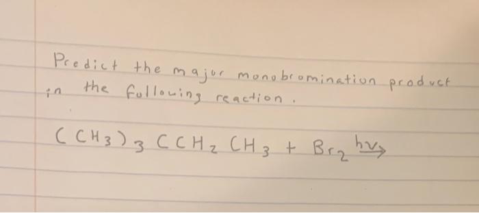Solved Predict the major monobromination product the | Chegg.com