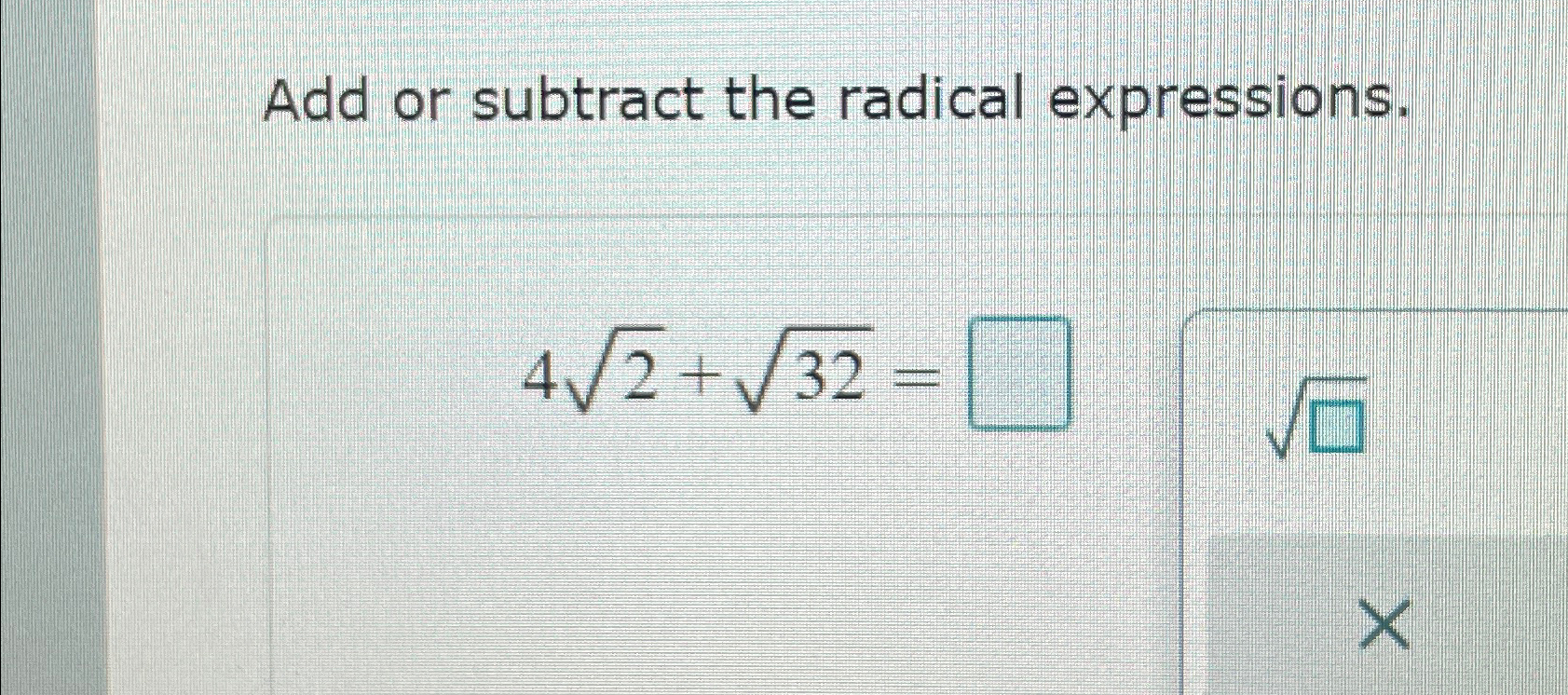 Solved Add or subtract the radical expressions.422+322= | Chegg.com