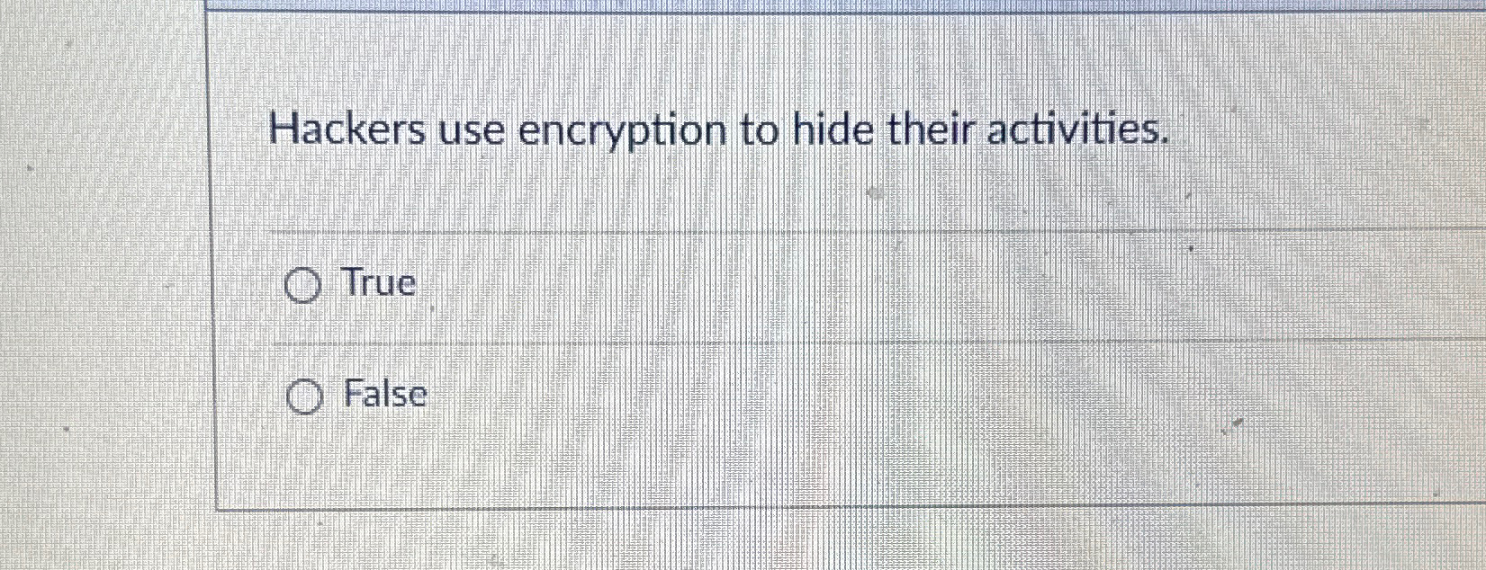 Solved Hackers use encryption to hide their | Chegg.com