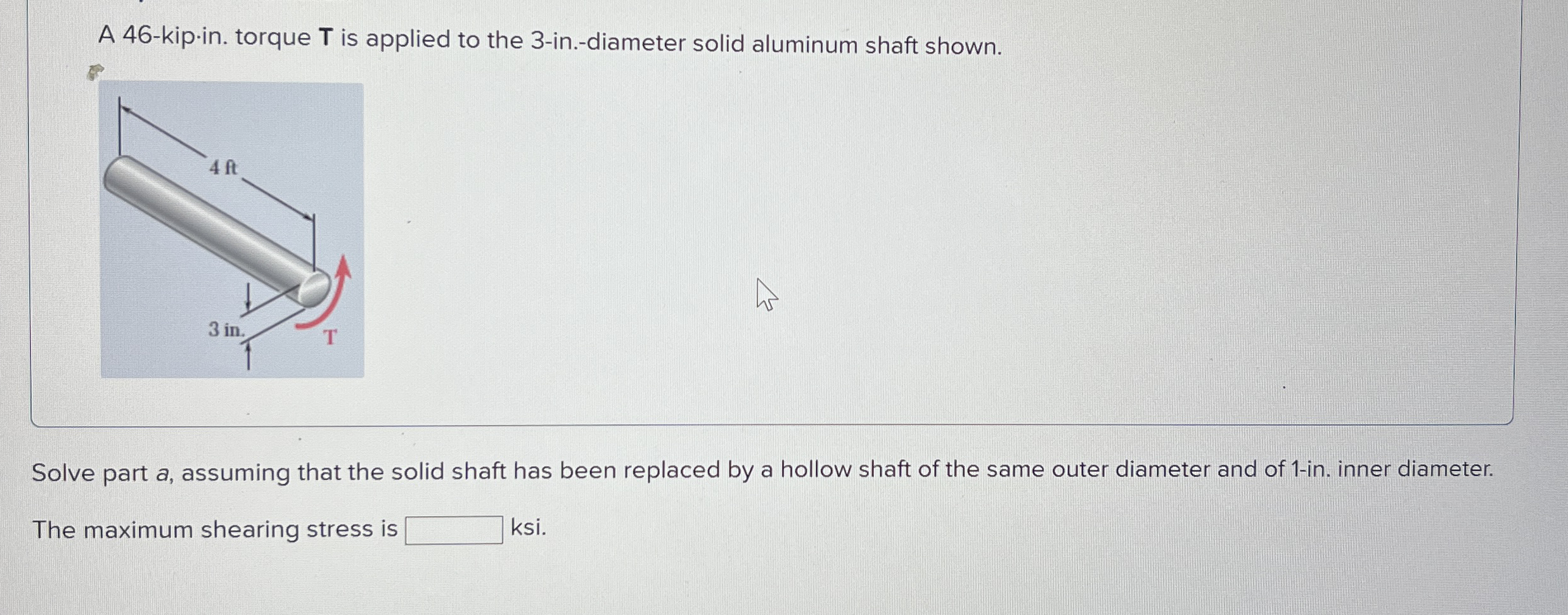 Solved A 46-kip-in. ﻿torque T ﻿is applied to the | Chegg.com