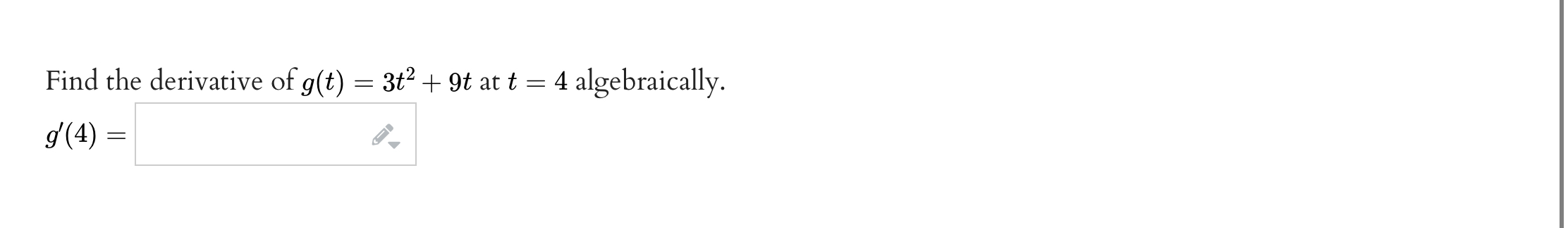 Solved Find the derivative of g(t)=3t2+9t ﻿at t=4 | Chegg.com