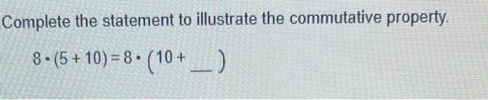 Solved Complete the statement to illustrate the commutative | Chegg.com