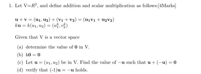 Solved 1. Let V=R2, and define addition and scalar | Chegg.com