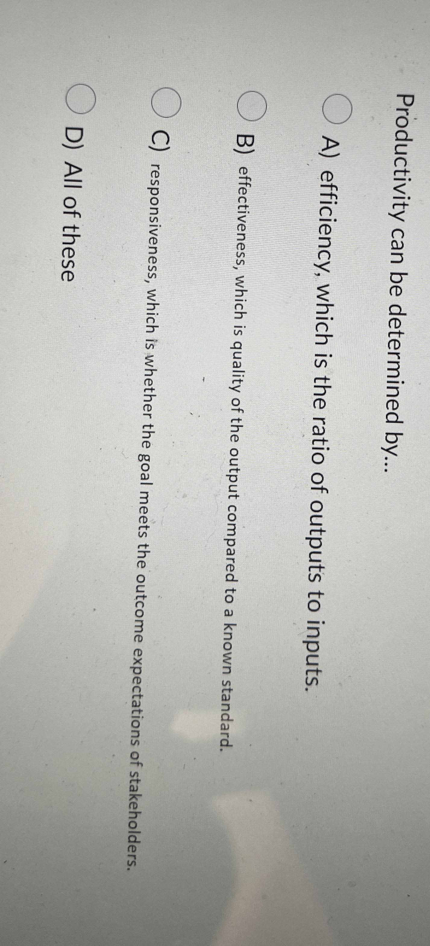 Solved Productivity can be determined by...A) ﻿efficiency, | Chegg.com