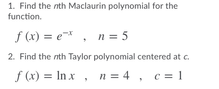 Solved 1. Find the nth Maclaurin polynomial for the | Chegg.com