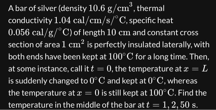 Solved A bar of silver (density 10.6 g/cm³, thermal | Chegg.com