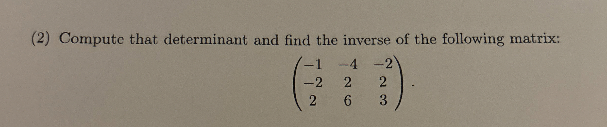 Solved (2) ﻿Compute that determinant and find the inverse of | Chegg.com