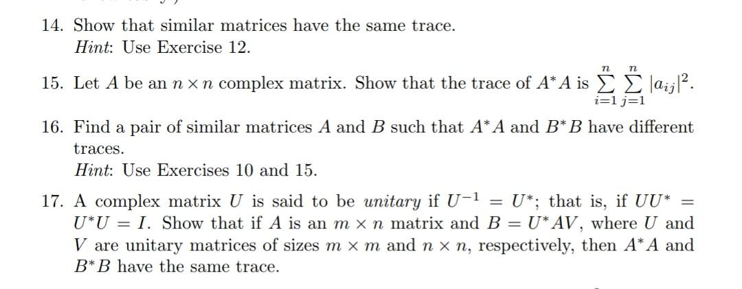 Solved 14. Show that similar matrices have the same trace. | Chegg.com