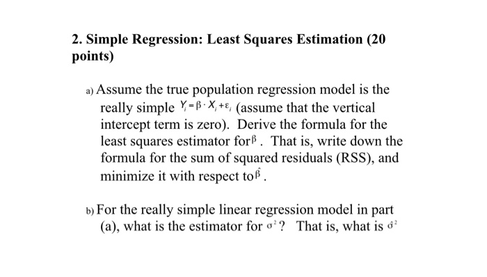 Solved 2. Simple Regression: Least Squares Estimation (20 | Chegg.com
