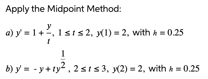 Solved by an EXPERT Apply the Midpoint Method:a | Chegg.com