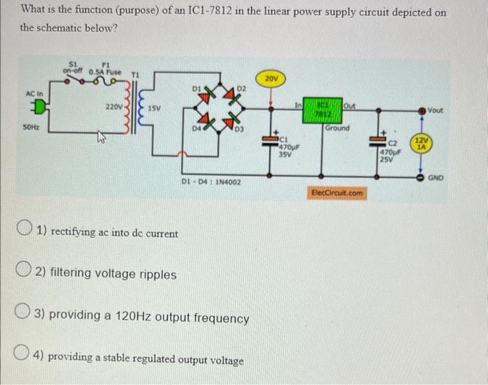 Solved What is the function (purpose) of an IC1-7812 in the | Chegg.com