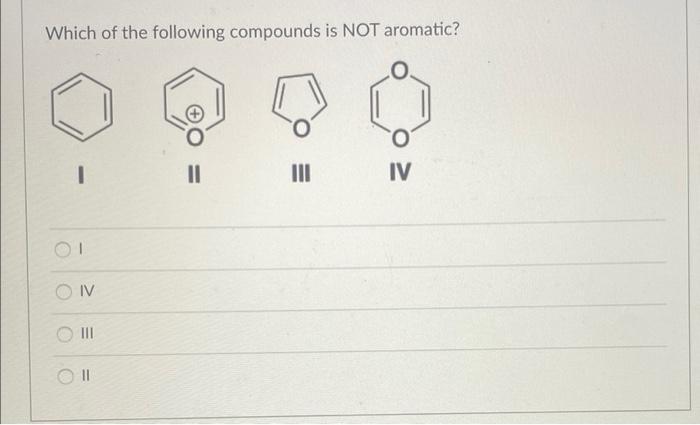 Solved Which of the following compounds is NOT aromatic? - | Chegg.com