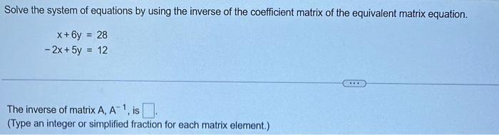 Solved Solve the system of equations by using the inverse of | Chegg.com