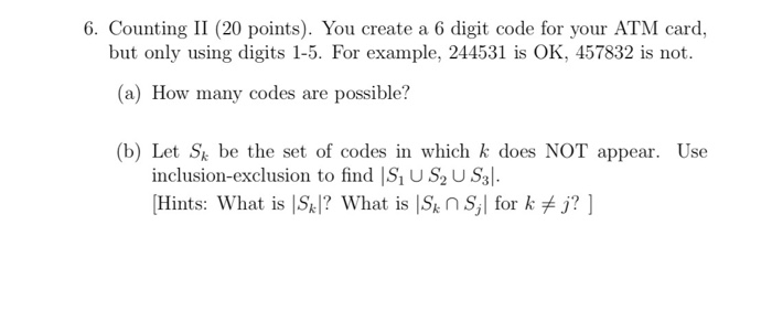 Solved 6. Counting II (20 points). You create a 6 digit code | Chegg.com