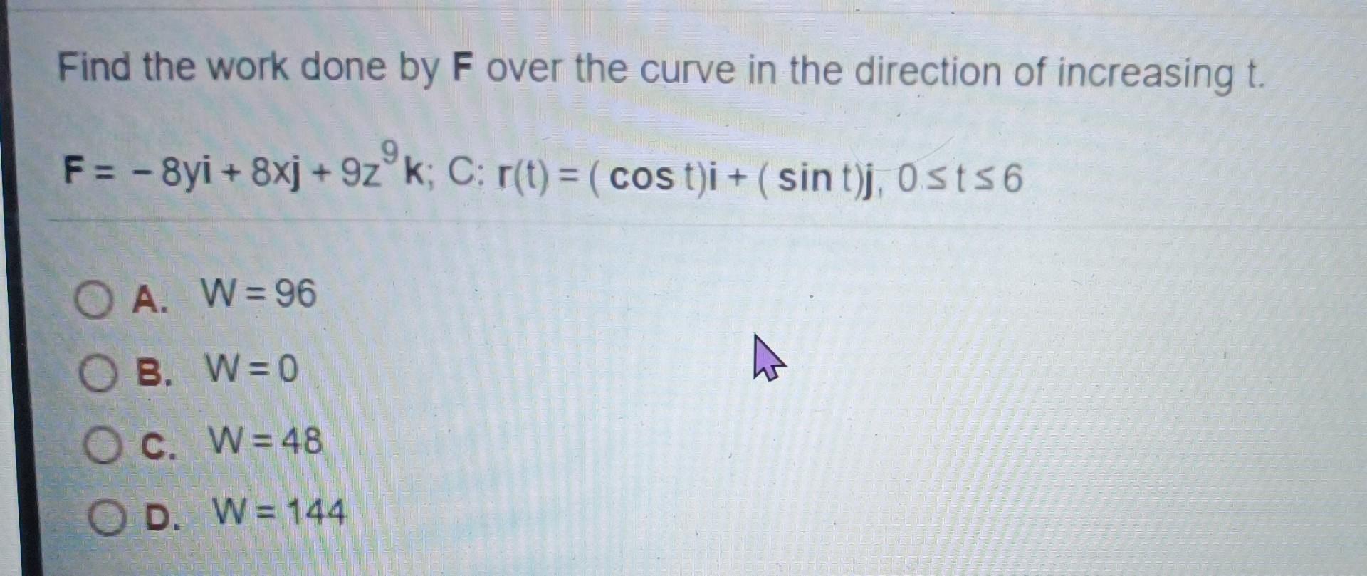 Solved Find the work done by F over the curve in the | Chegg.com